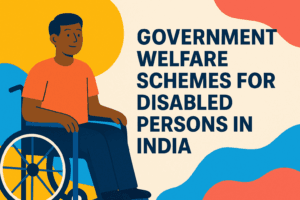 Ultimate Guide To Welfare Schemes For Disabled Persons In India (2025)